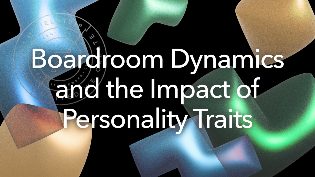 Personality Dynamics in Your Nonprofit Boardroom - Fieldtrip