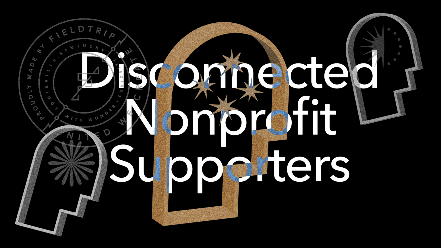 Bridging the Gap with Disconnected Supporters - Fieldtrip